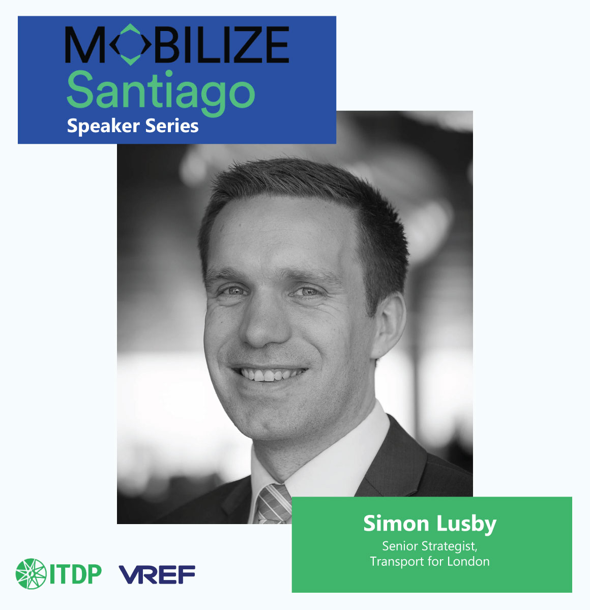 MOBILIZE Santiago Speaker Series: Simon Lusby, Transport for London