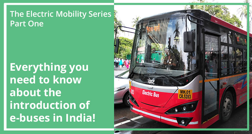 Everything you need to know about the introduction of e-buses in India!