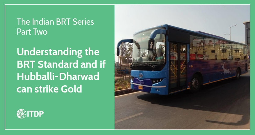Understanding the BRT Standard and if Hubballi-Dharwad can strike Gold