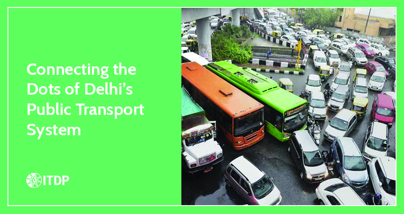 Connecting the Dots of Delhi’s Public Transport System